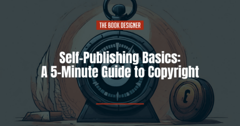 A 5-Minute Guide to Copyright: Self-Publishing Basics