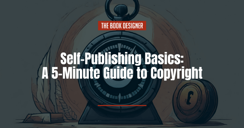 A 5-Minute Guide to Copyright: Self-Publishing Basics