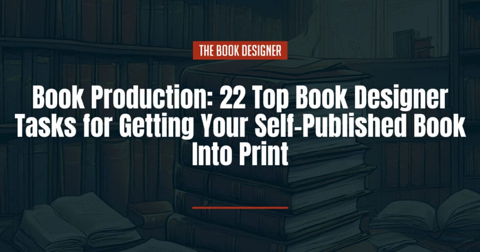Book Production: 22 Top Book Designer Tasks for Getting Your Self ...