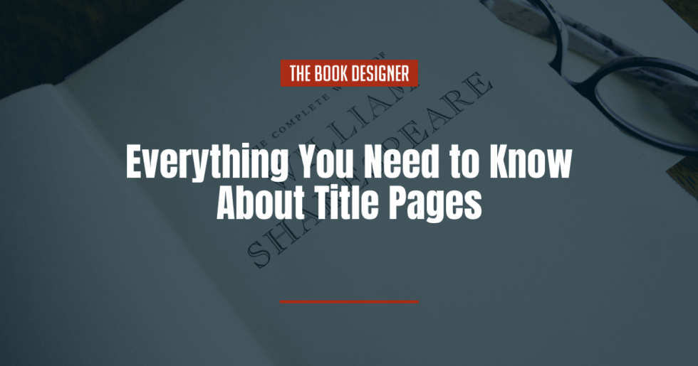 Your Book Title Page: The Complete Guide for Self Publishers