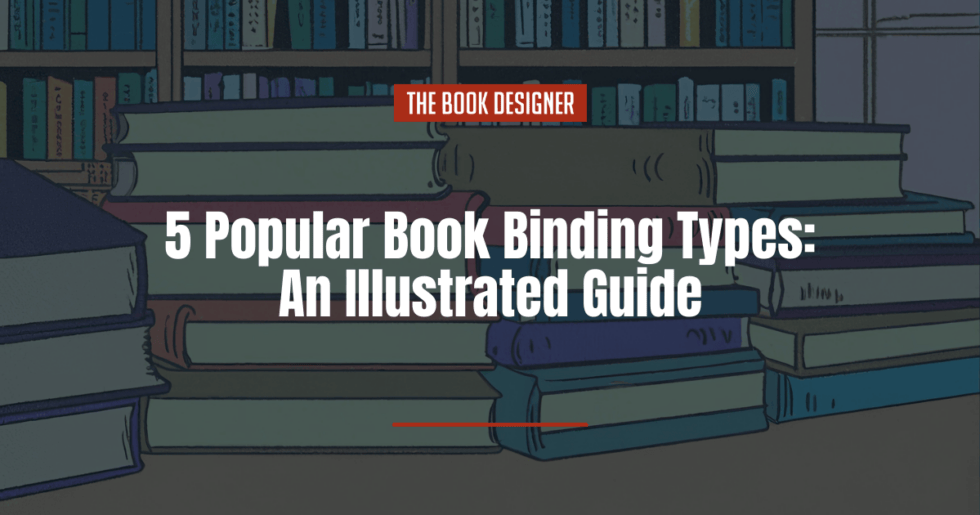 5 Popular Book Binding Types: An Illustrated Guide