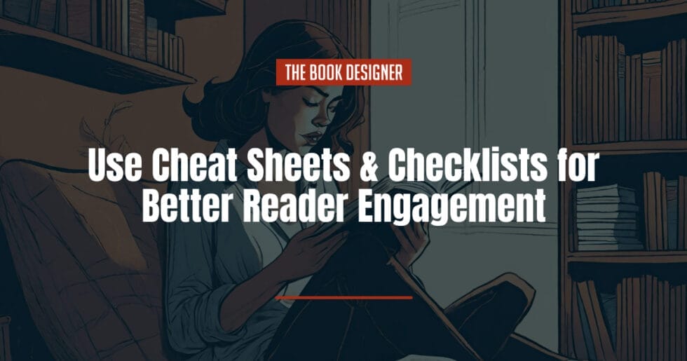 Use Cheat Sheets & Checklists for Better Reader Engagement