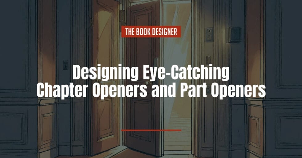 Designing Eye-Catching Chapter Openers and Part Openers - The Book Designer
