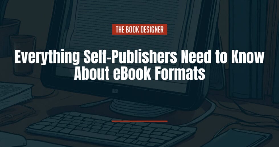 Ebook Formats: Everything Authors Need to Know