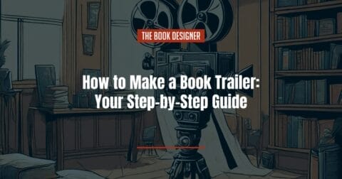How to Make a Book Trailer: 4 Must-Haves
