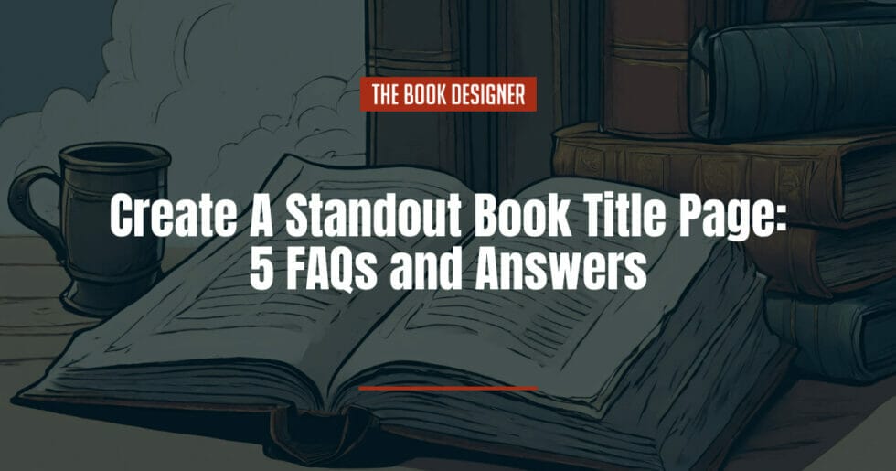 How To Create A Standout Book Title Page: 5 FAQs and Answers - The Book ...