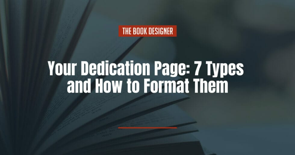Your Dedication Page: 7 Types and How to Format Them - The Book Designer