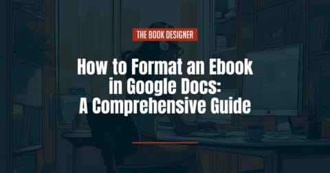 How to Format an Ebook in Google Docs: A Comprehensive Guide