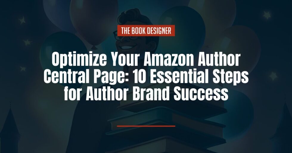 Optimize Your Amazon Author Central Page 10 Essential Steps For Author