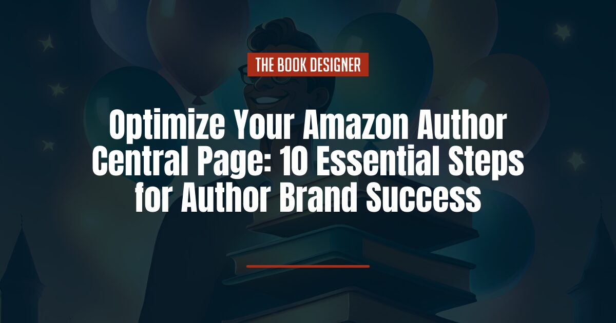 Optimize Your Amazon Author Central Page 10 Essential Steps For Author