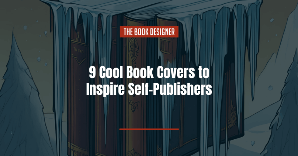 9 Cool Book Covers to Inspire Self-Publishers